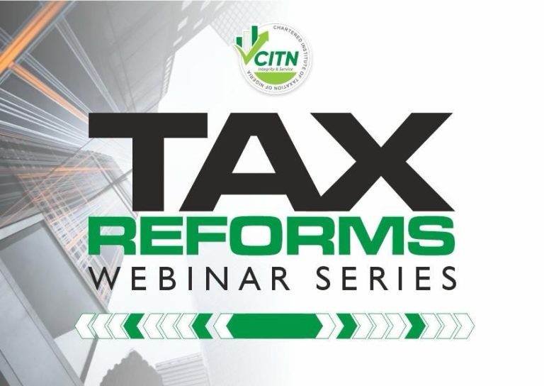 Tax Reforms Webinar Series – Chartered Institute of Taxation of Nigeria